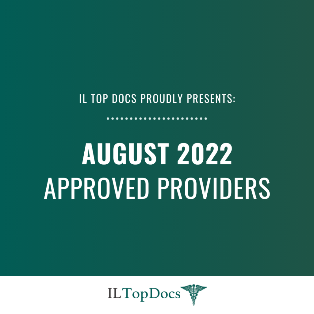 IL Top Docs Proudly Presents August 2022 Approved Providers